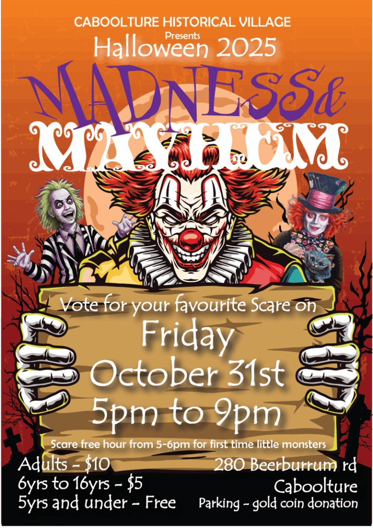Madness & Mayhem - Caboolture Historical Village
